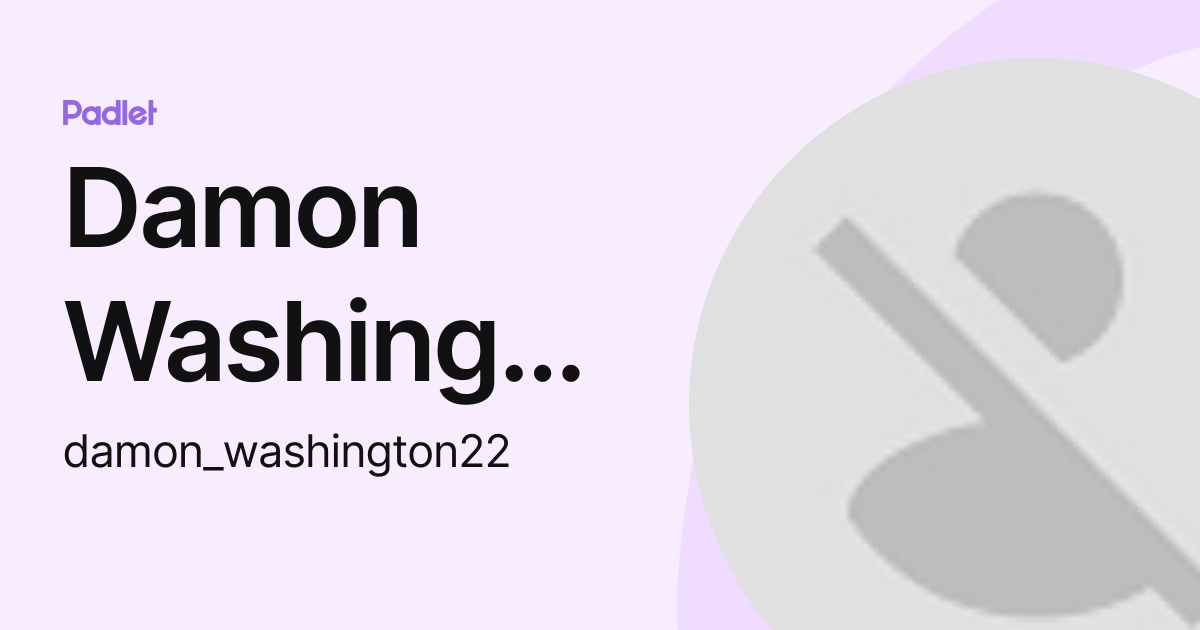Damon Washington Jr (damon_washington22) profile | Padlet