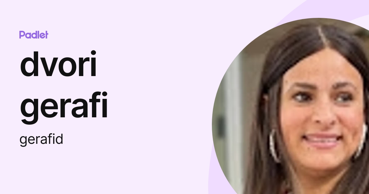 dvori gerafi (gerafid) profile | Padlet
