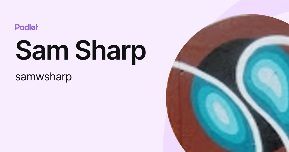 Sam Sharp (samwsharp) profile | Padlet