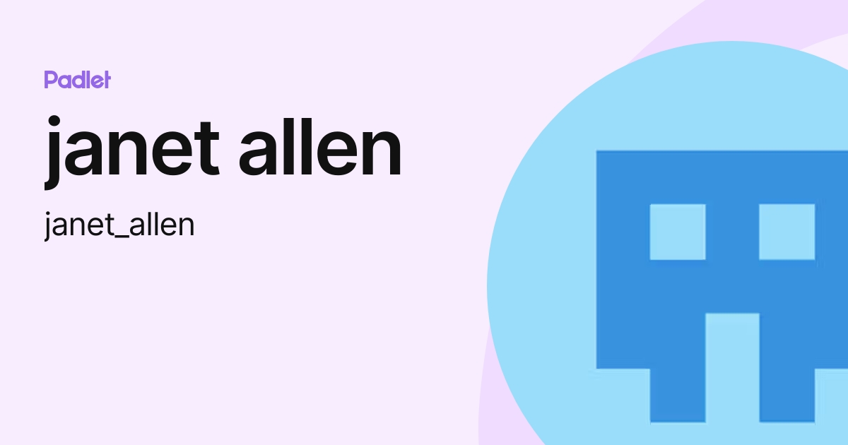 janet allen (janet_allen) profile | Padlet