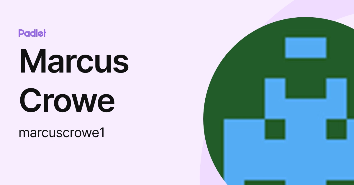 Marcus Crowe (marcuscrowe1) profile | Padlet