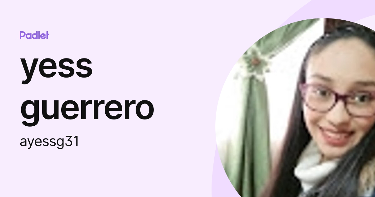 yess guerrero (ayessg31) profile | Padlet