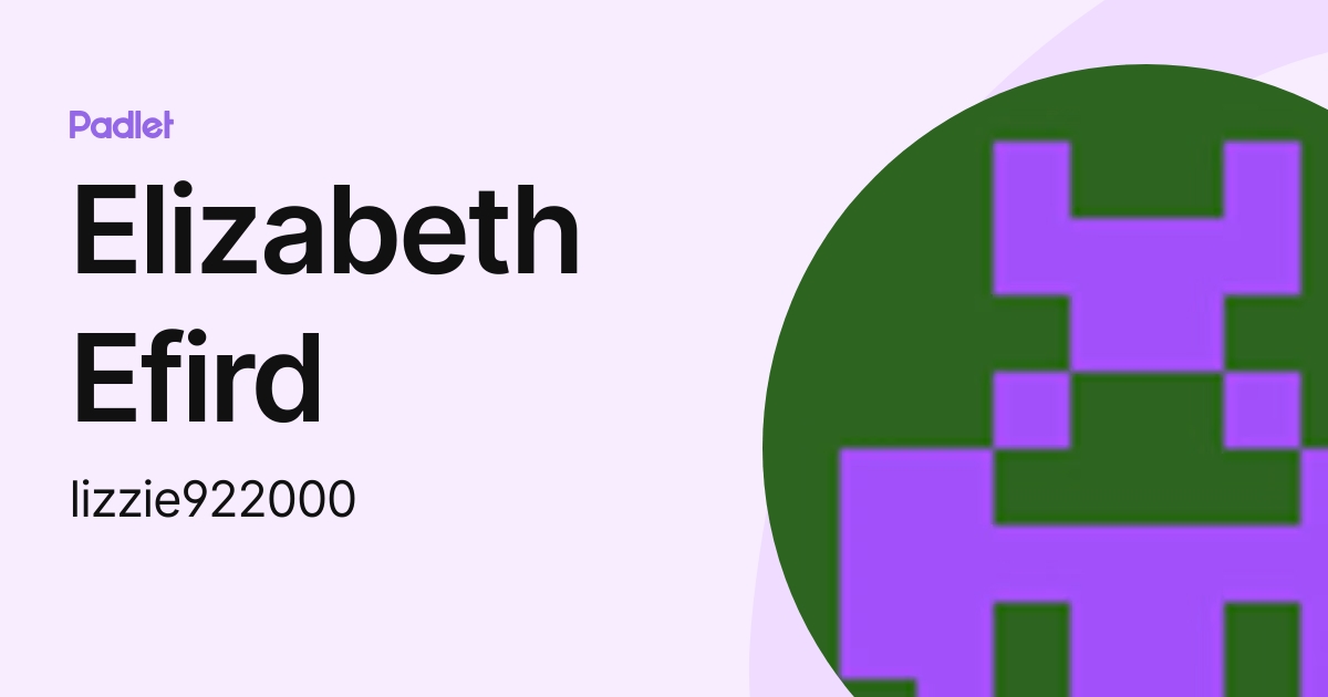 Elizabeth Efird (lizzie922000) profile | Padlet