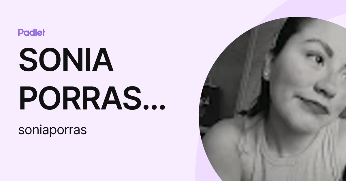 SONIA PORRAS OROS (soniaporras) profile | Padlet