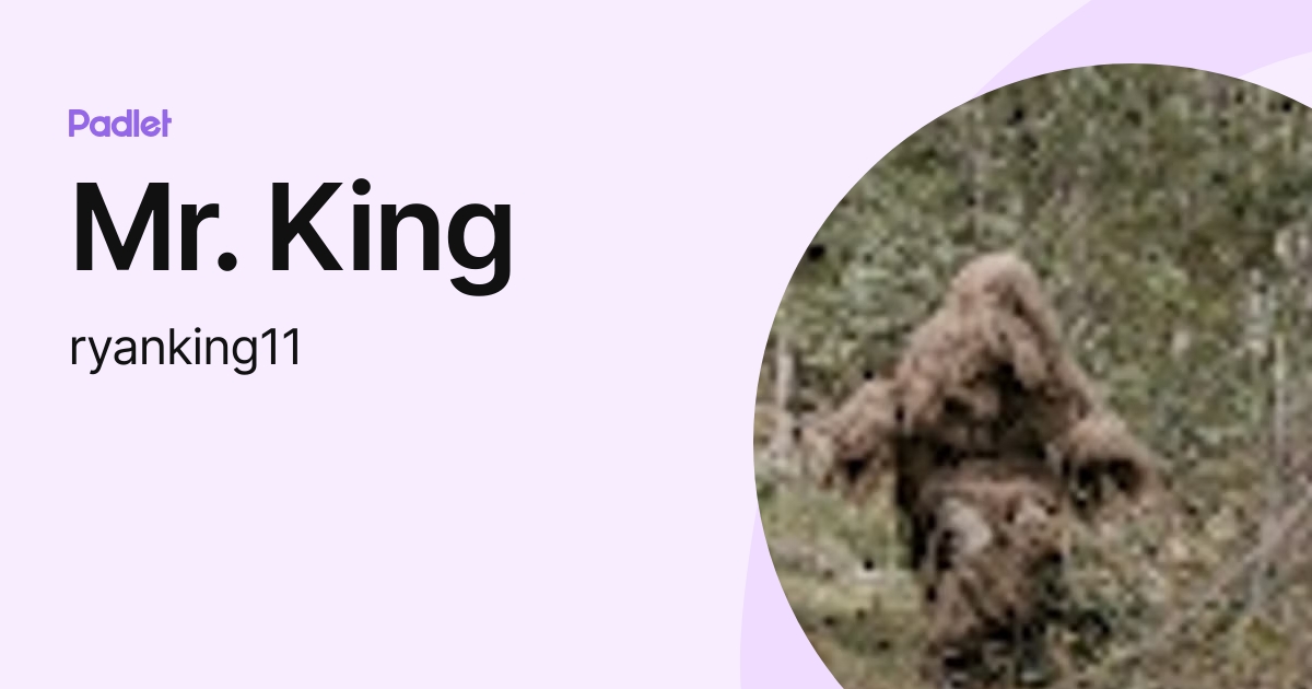 Mr. King (ryanking11) profile | Padlet
