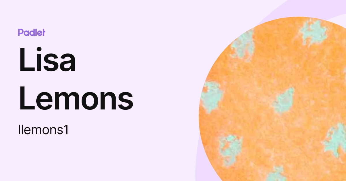 Lisa Lemons (llemons1) profile | Padlet