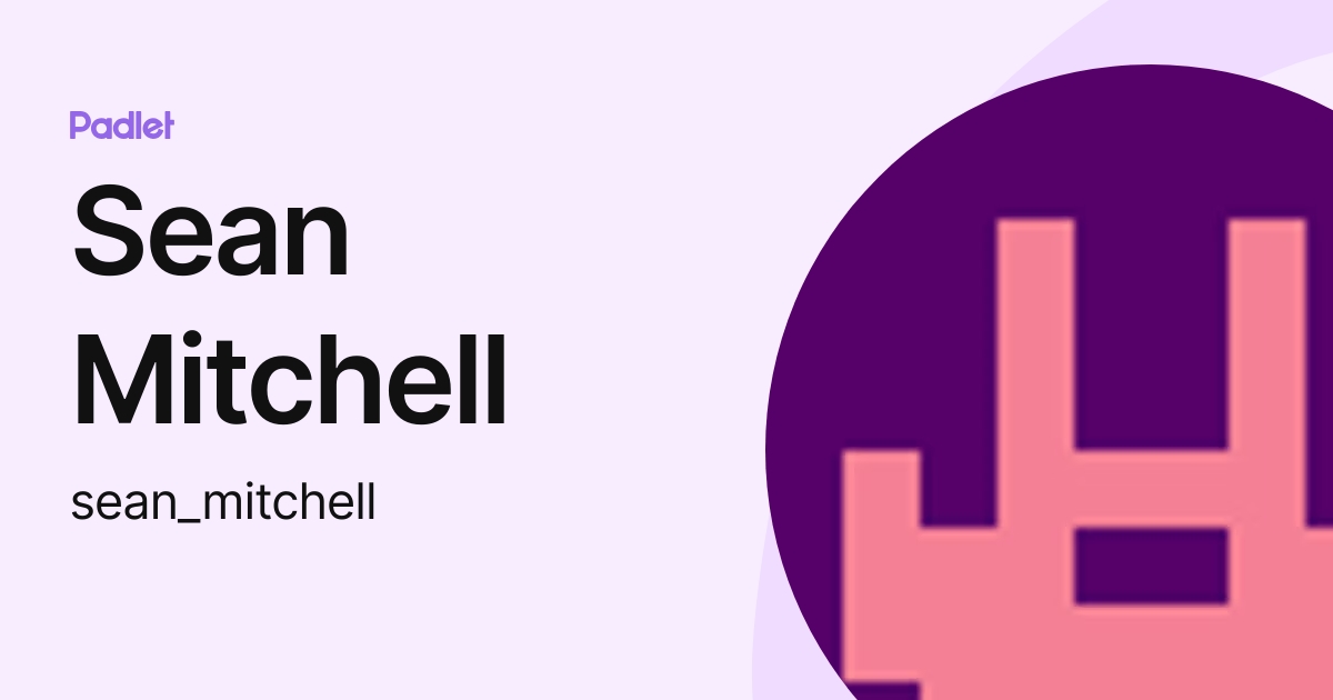 Sean Mitchell (sean_mitchell) profile | Padlet