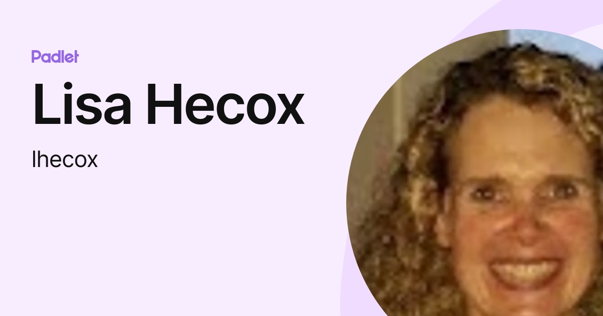 Lisa Hecox (lhecox) profile | Padlet