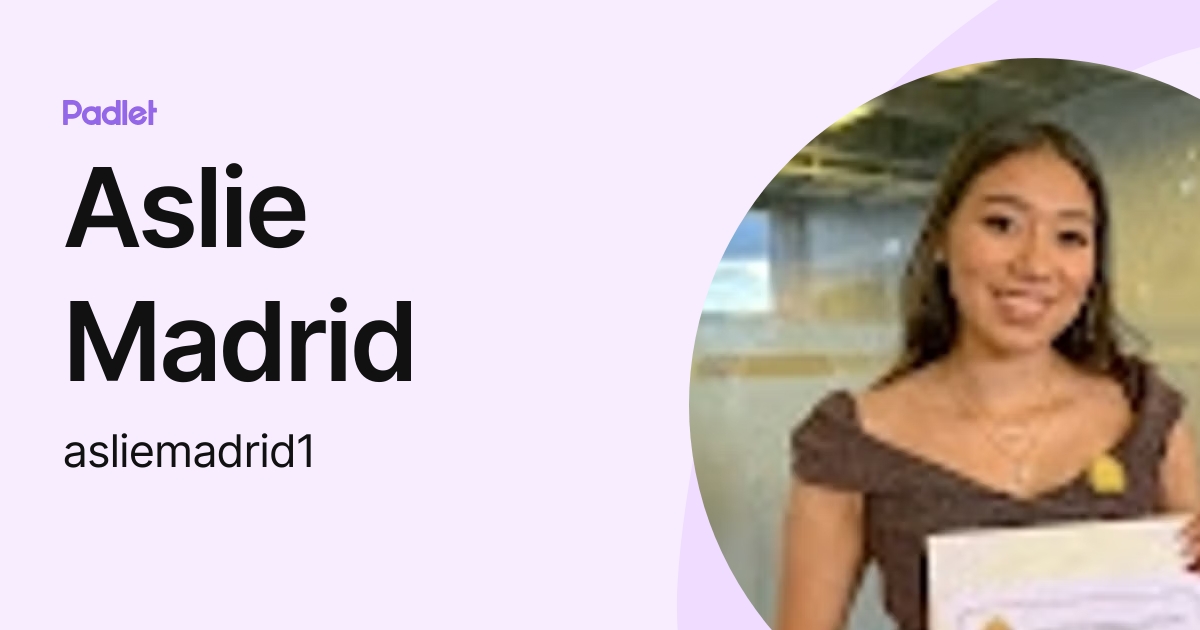 Aslie Madrid (asliemadrid1) profile | Padlet