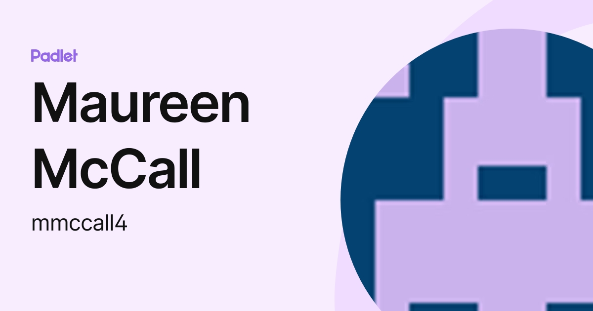 Maureen McCall (mmccall4) profile | Padlet