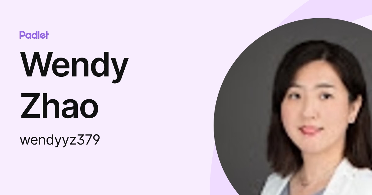 Wendy Zhao (wendyyz379) profile | Padlet