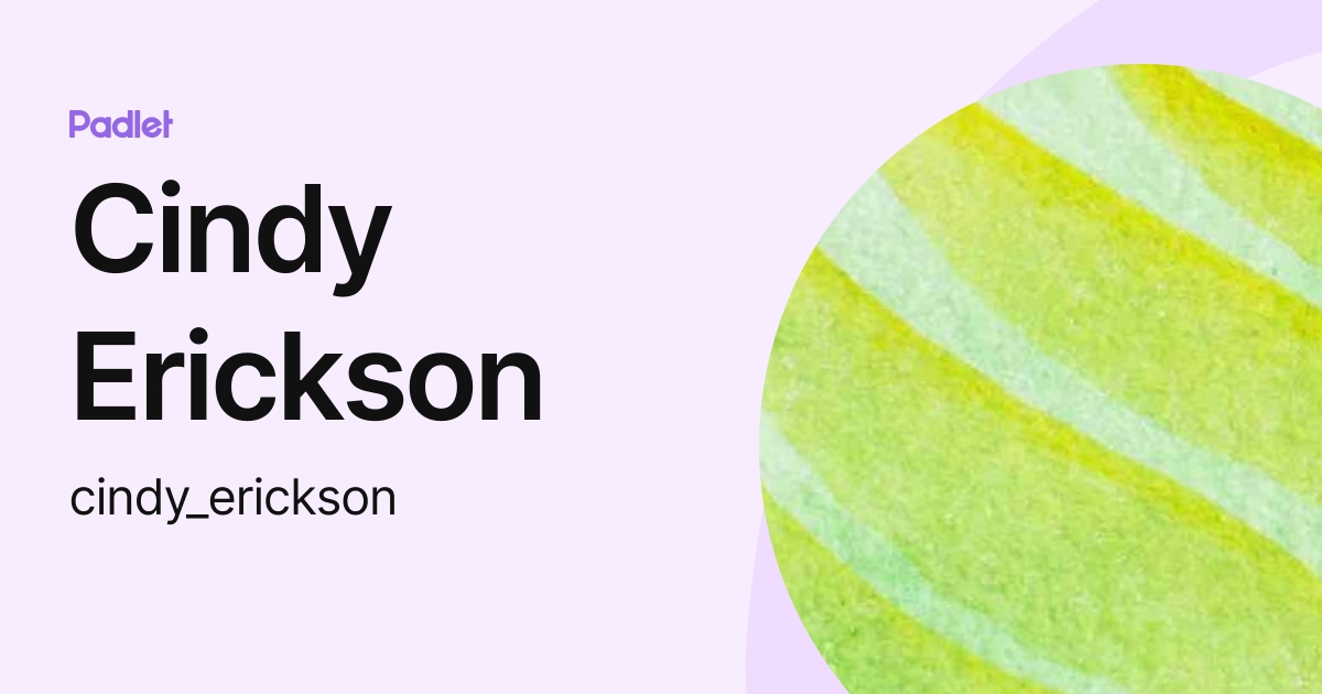 Cindy Erickson (cindy_erickson) profile | Padlet