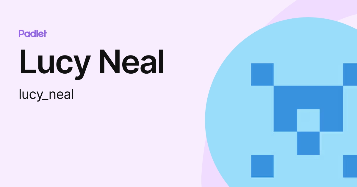 Lucy Neal (lucy_neal) profile | Padlet