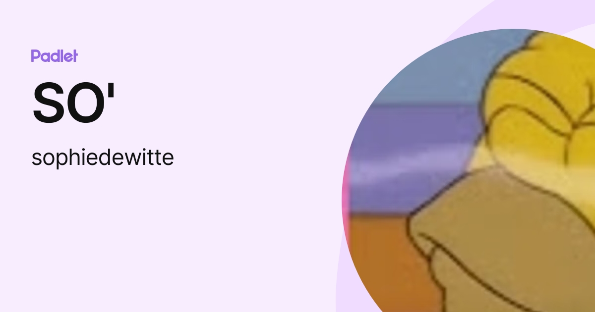 SO' (sophiedewitte) profile | Padlet