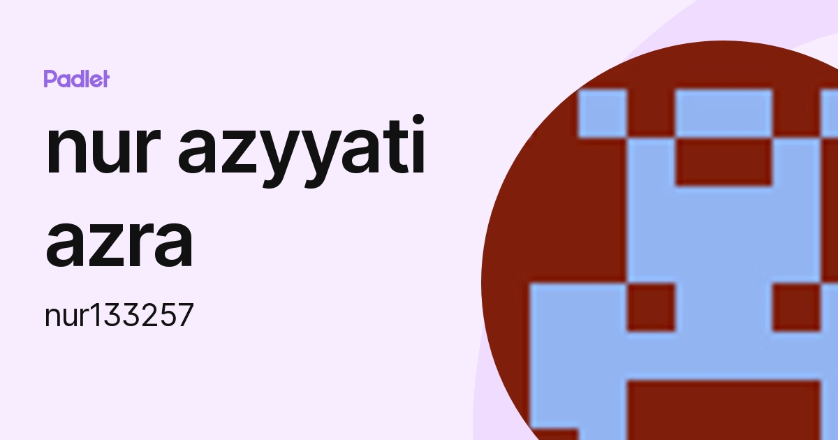 nur azyyati azra (nur133257) profile | Padlet