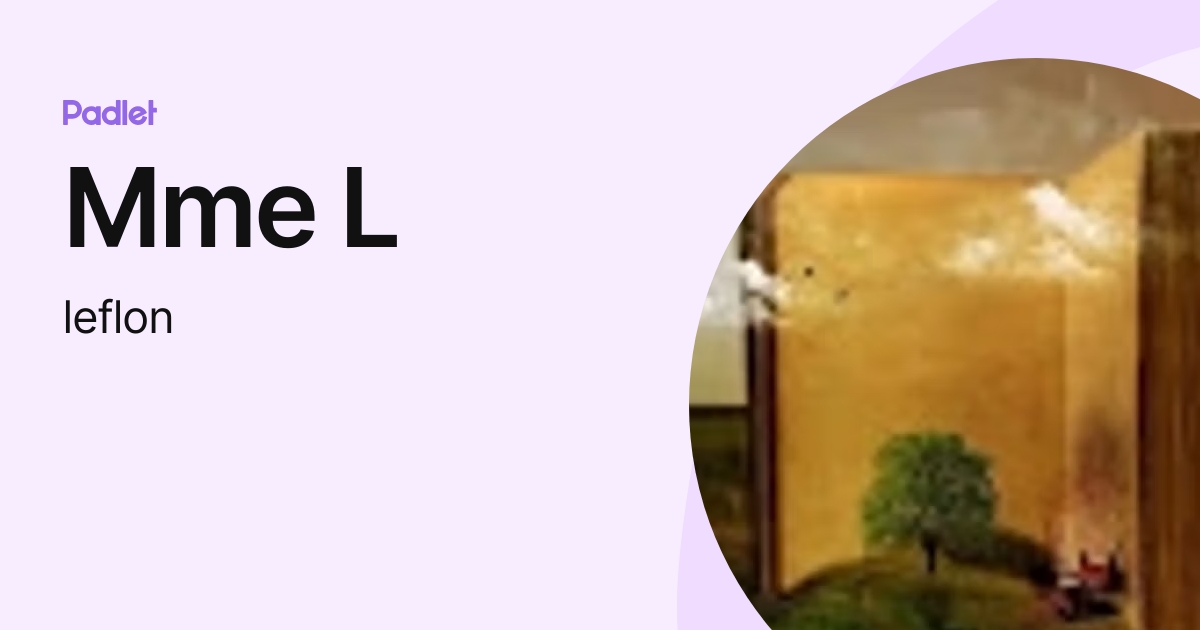 Mme L (leflon) profile | Padlet