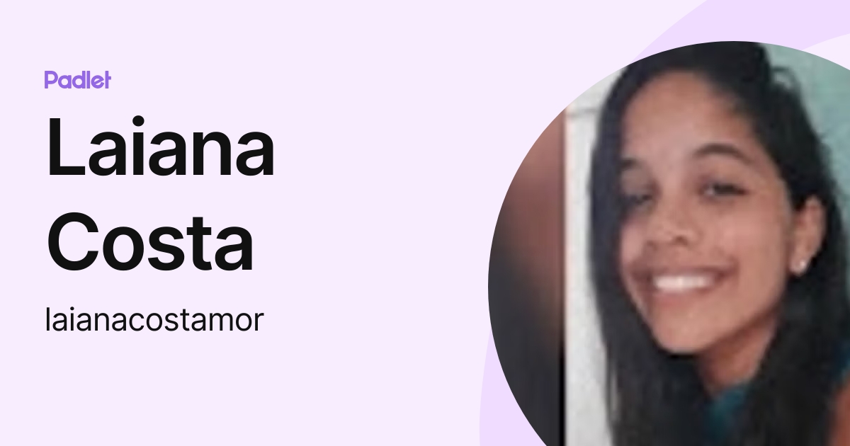 Laiana Costa (laianacostamor) profile | Padlet