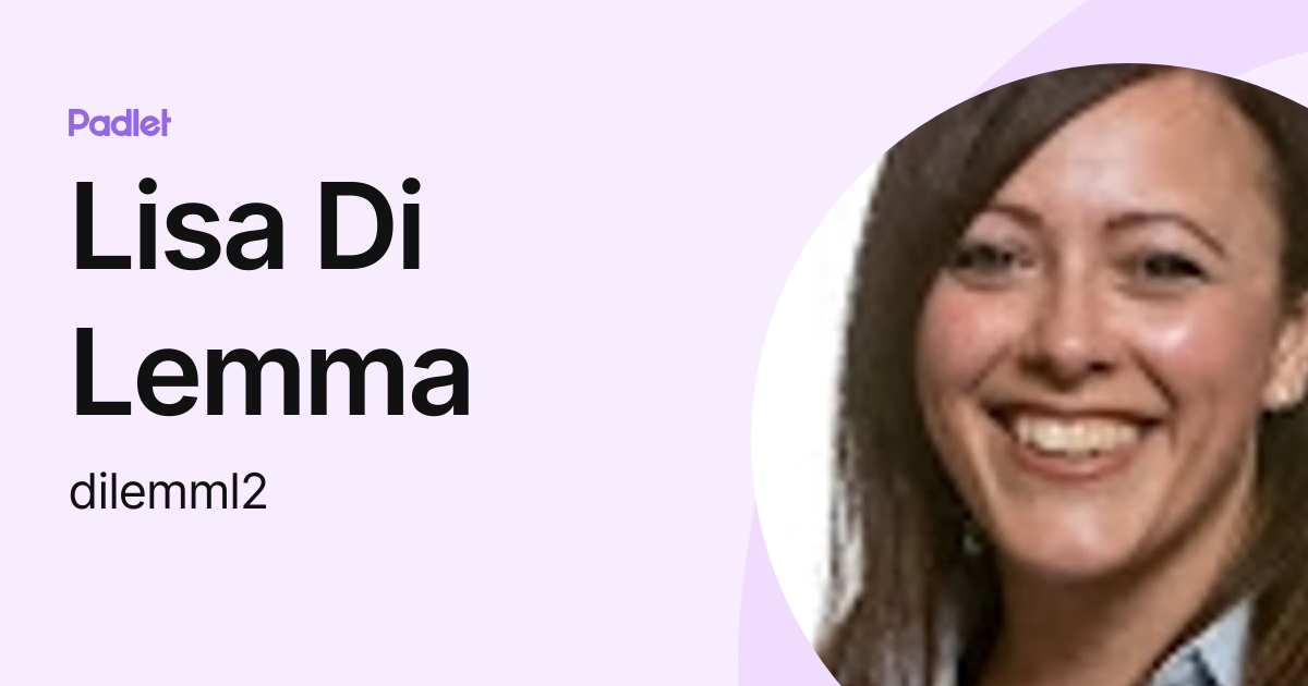 Lisa Di Lemma (dilemml2) profile | Padlet