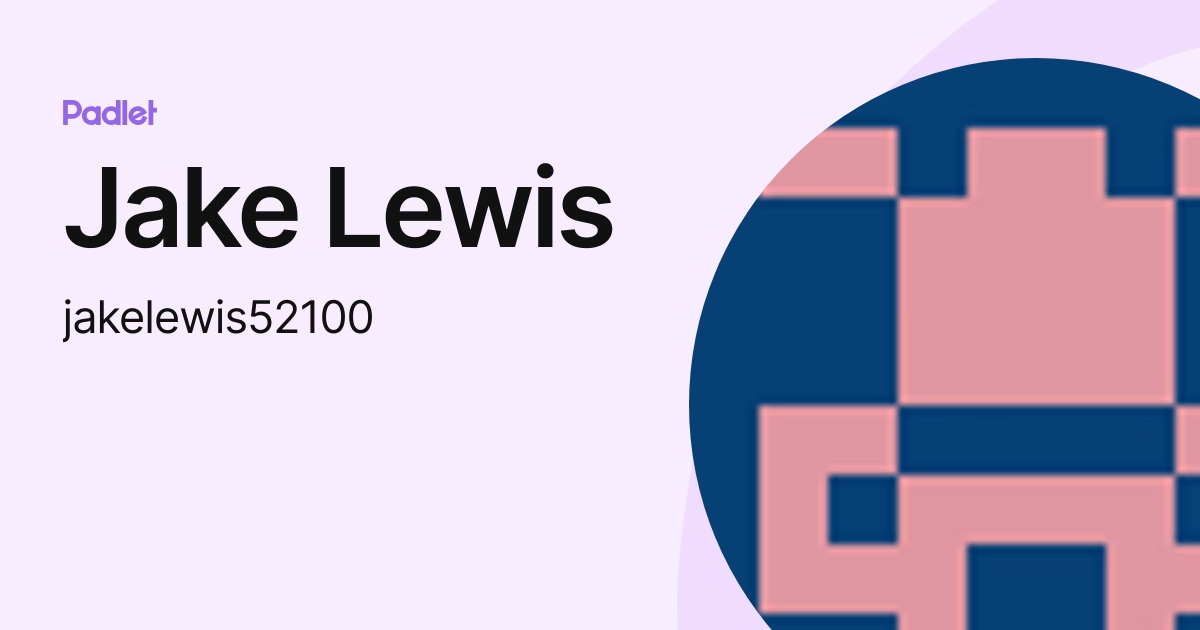 Jake Lewis (jakelewis52100) profile | Padlet