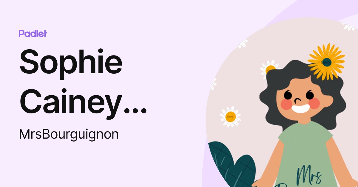 Sophie Cainey Bourguignon (MrsBourguignon) profile | Padlet