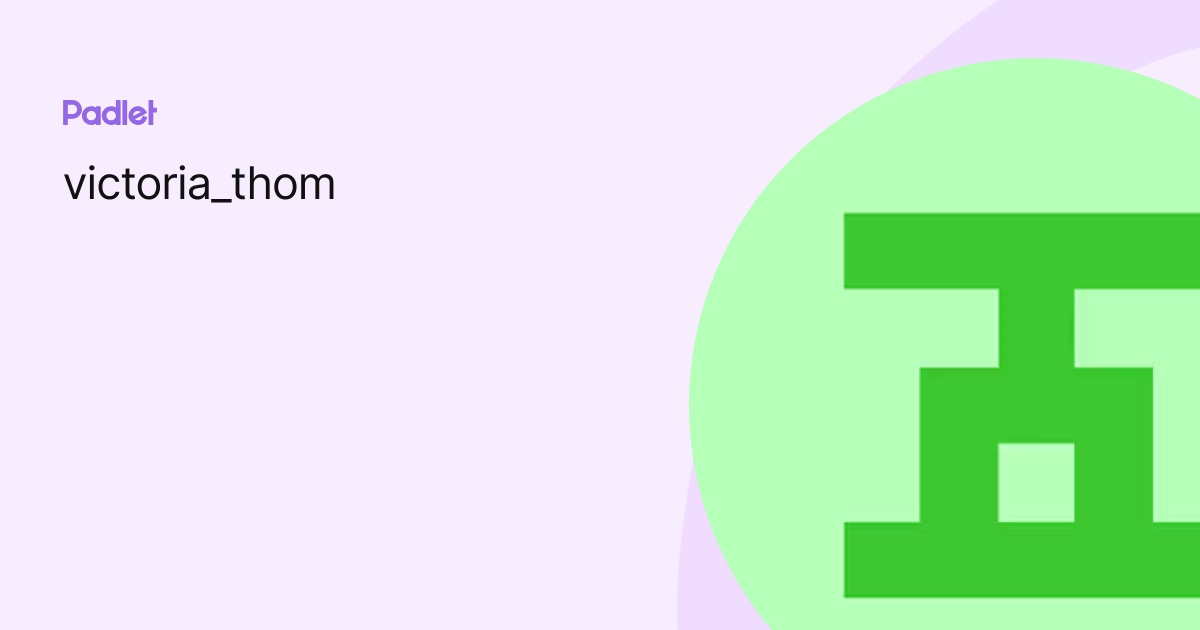 victoria_thom profile | Padlet