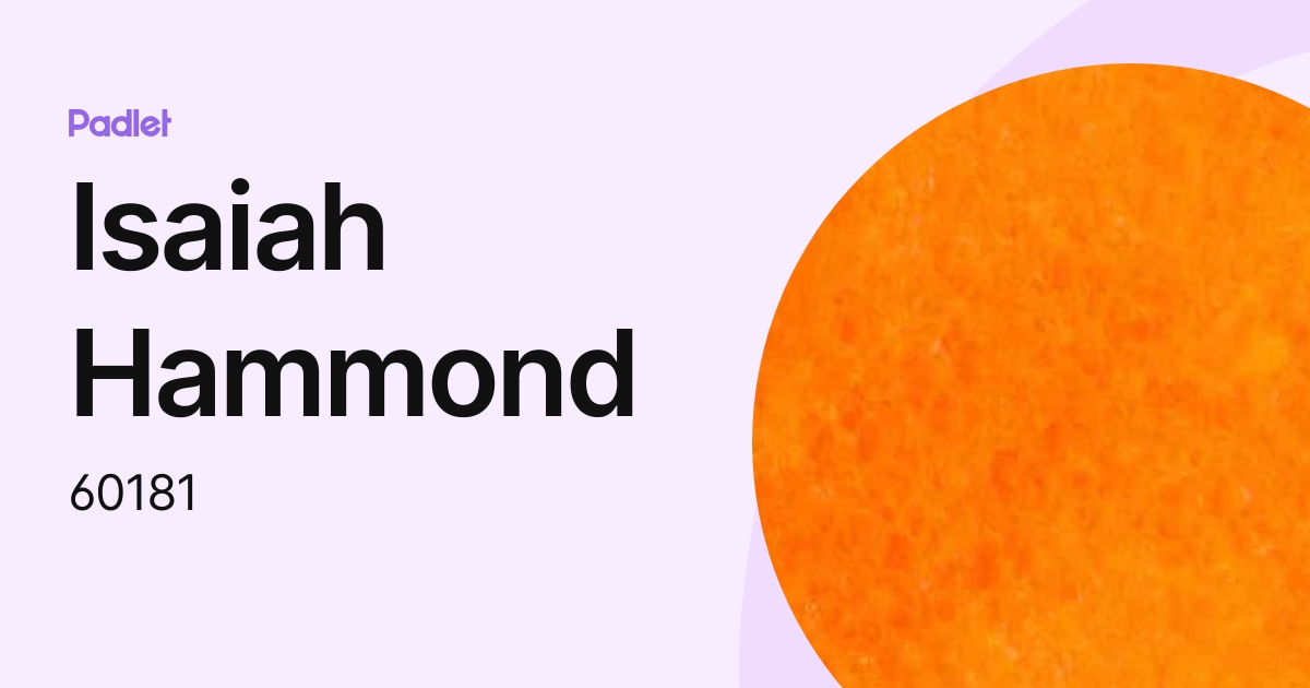 Isaiah Hammond (60181) profile | Padlet