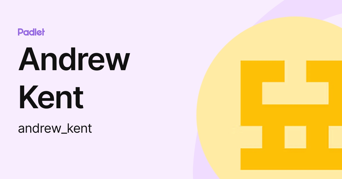Andrew Kent (andrew_kent) profile | Padlet