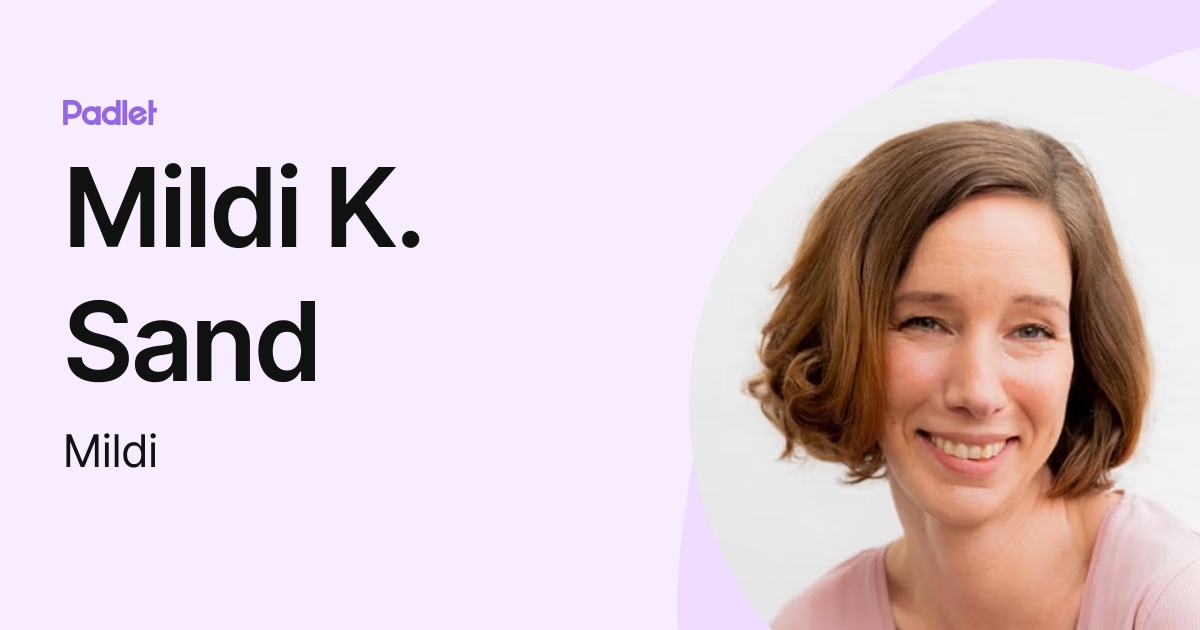 Mildi K. Sand (Mildi) profile | Padlet