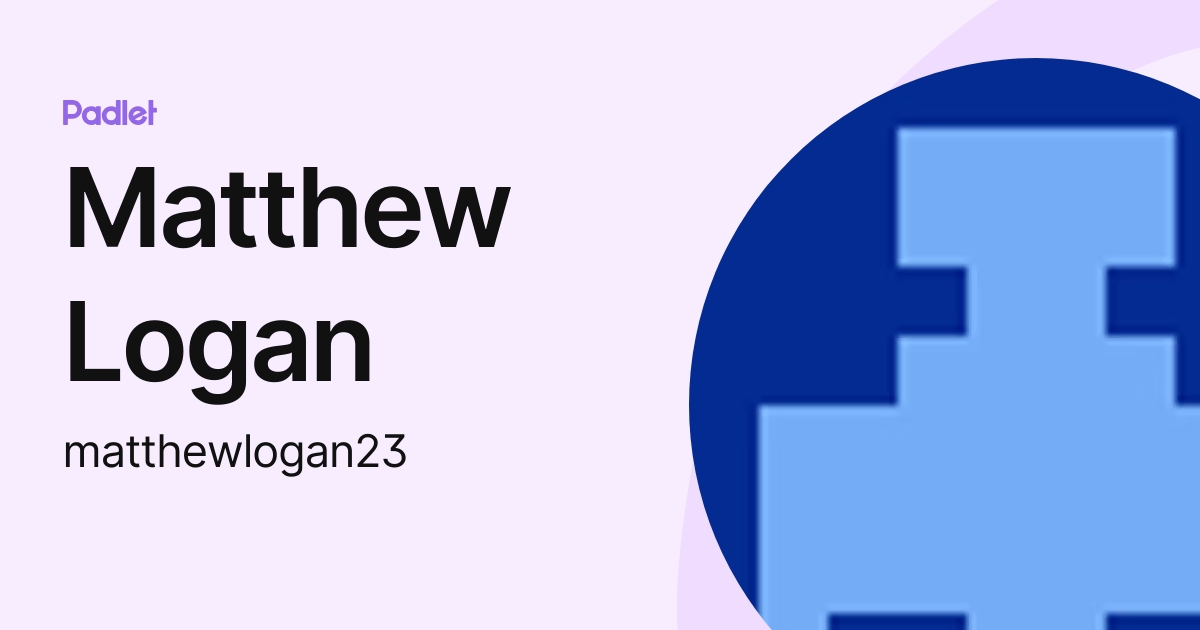 Matthew Logan (matthewlogan23) profile | Padlet