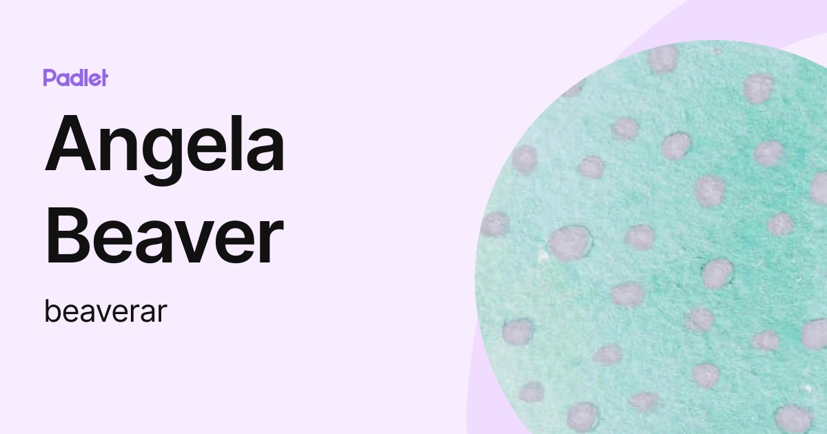 Angela Beaver (beaverar) profile | Padlet