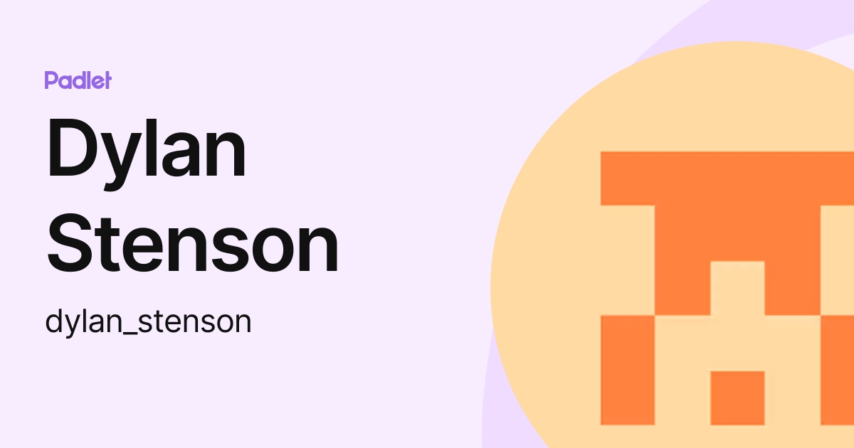 Dylan Stenson (dylan_stenson) profile | Padlet