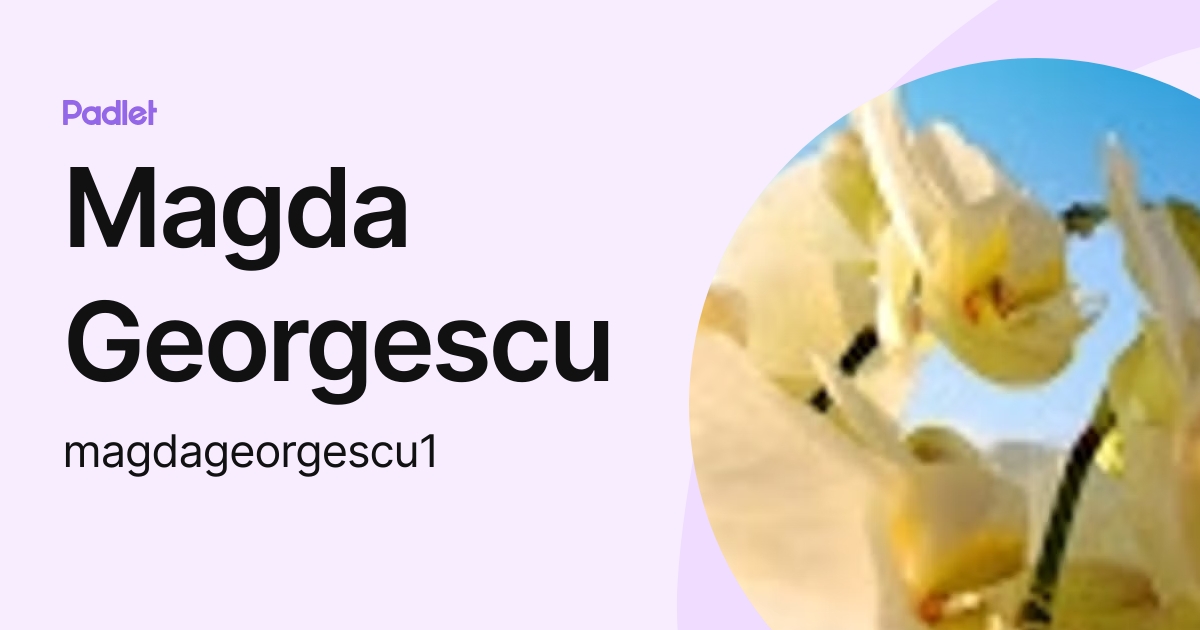 Magda Georgescu (magdageorgescu1) profile | Padlet