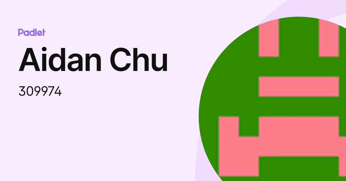 Aidan Chu (309974) profile | Padlet