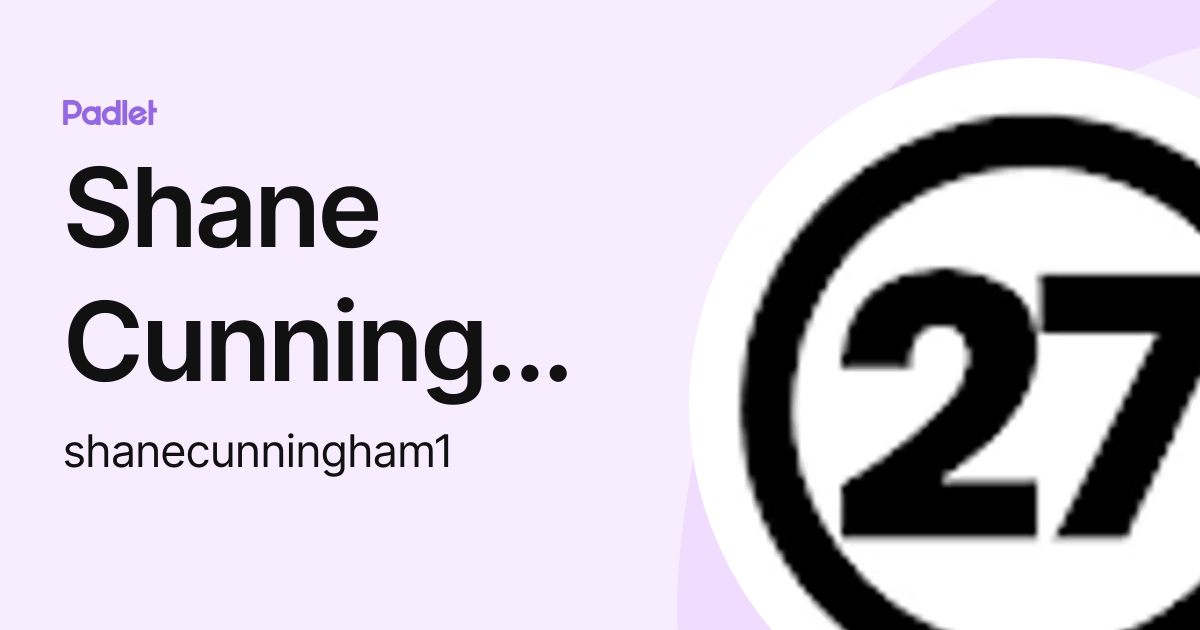 Shane Cunningham (shanecunningham1) profile | Padlet