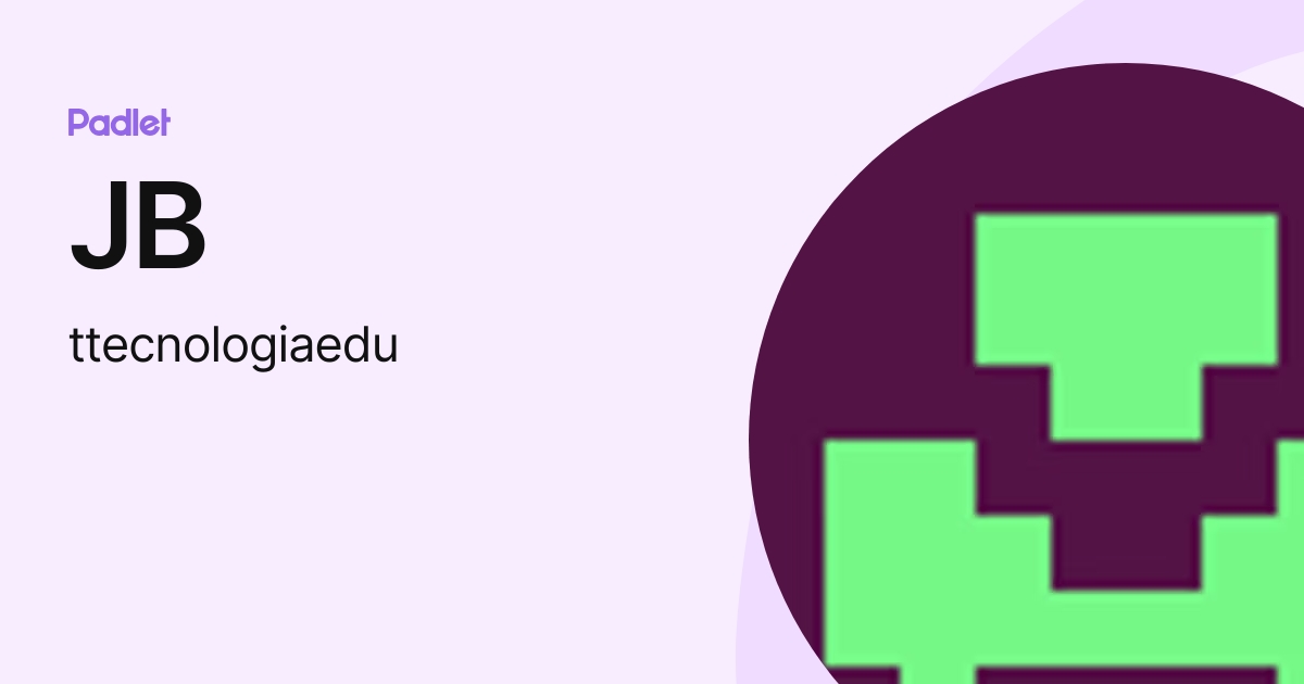 JB (ttecnologiaedu) profile | Padlet