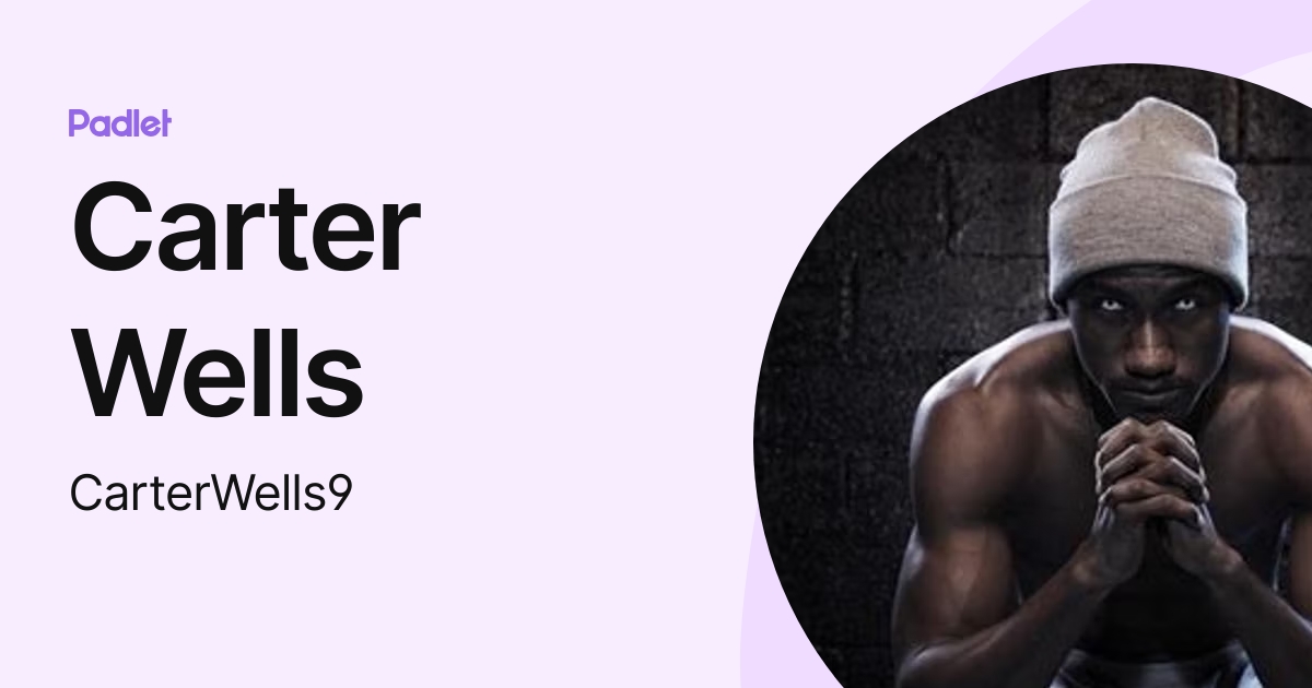 Carter Wells (CarterWells9) profile | Padlet
