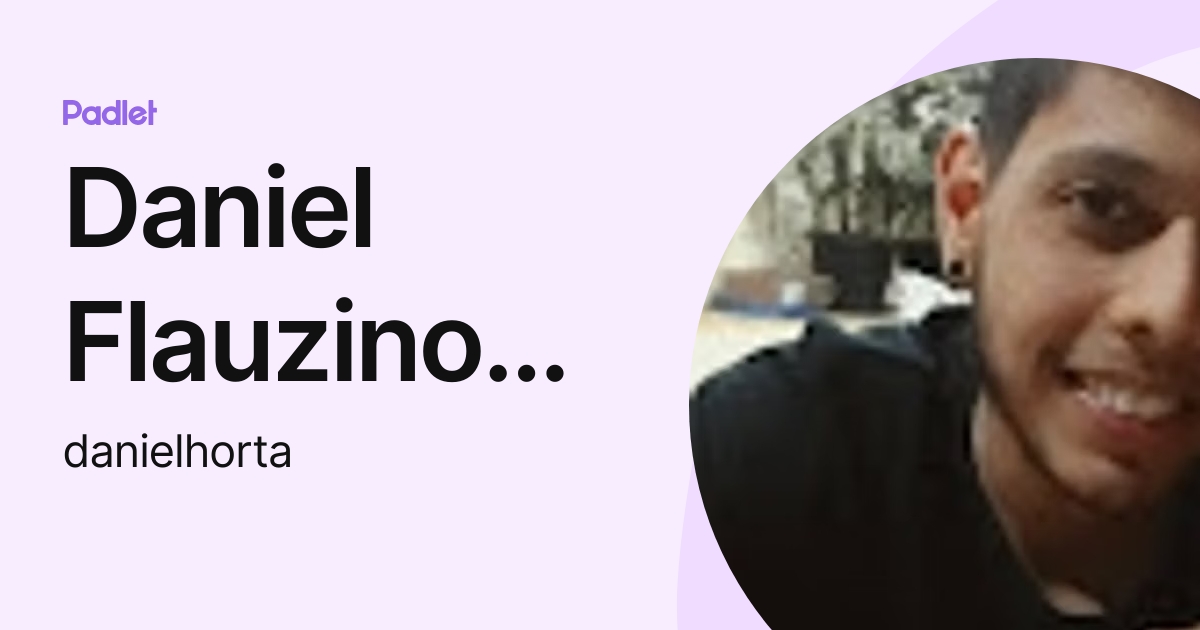 Daniel Flauzino Horta (danielhorta) profile | Padlet