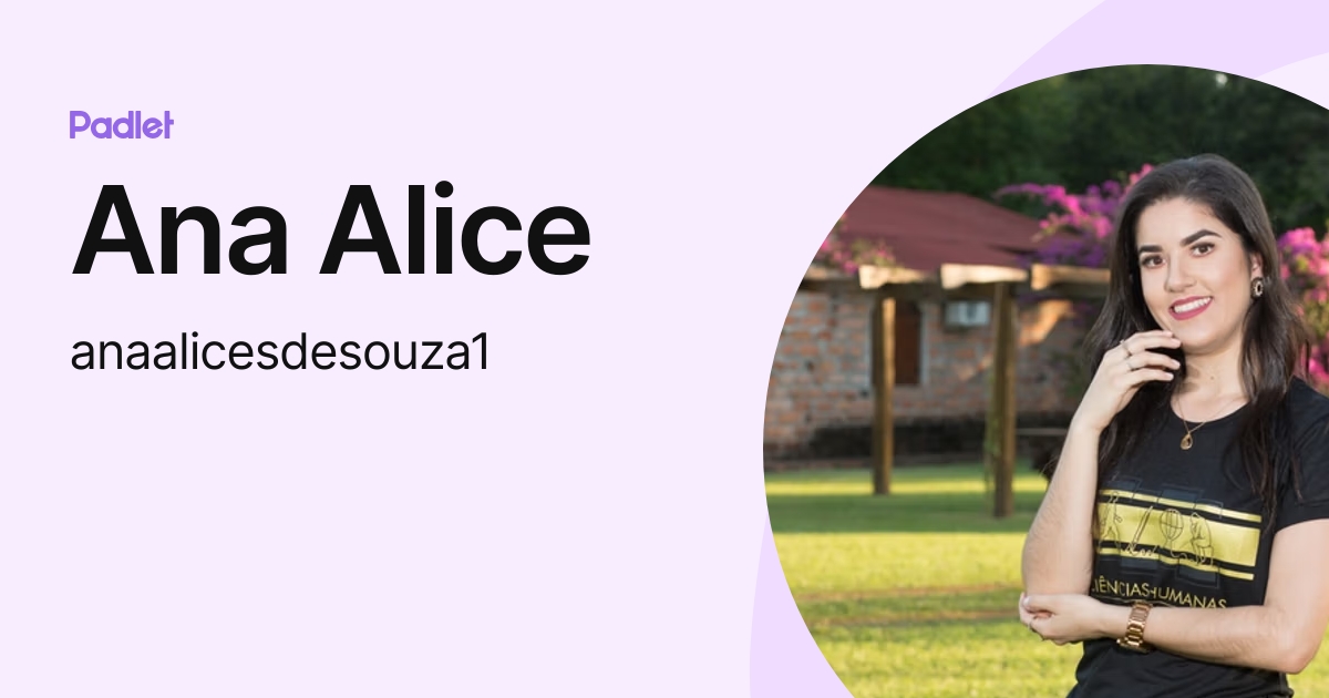 Ana Alice (anaalicesdesouza1) profile | Padlet