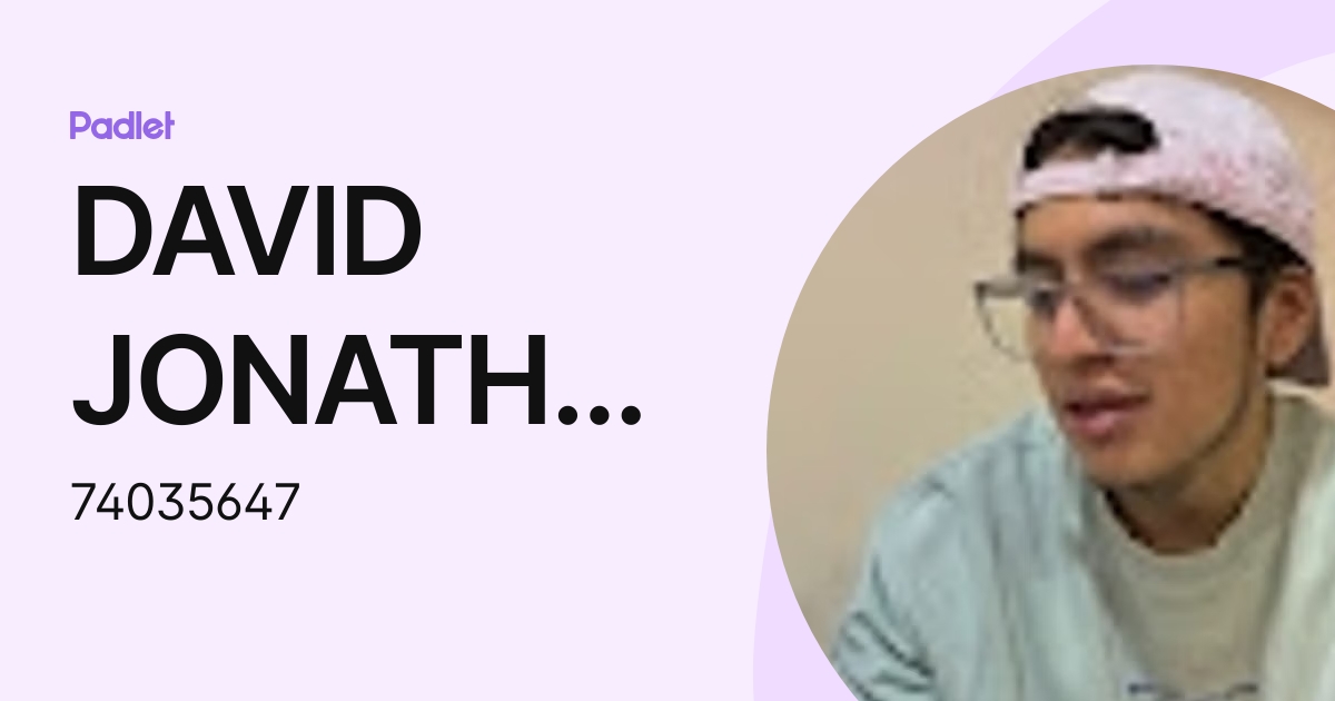 DAVID JONATHAN SIMEON PACHECO (74035647) profile | Padlet