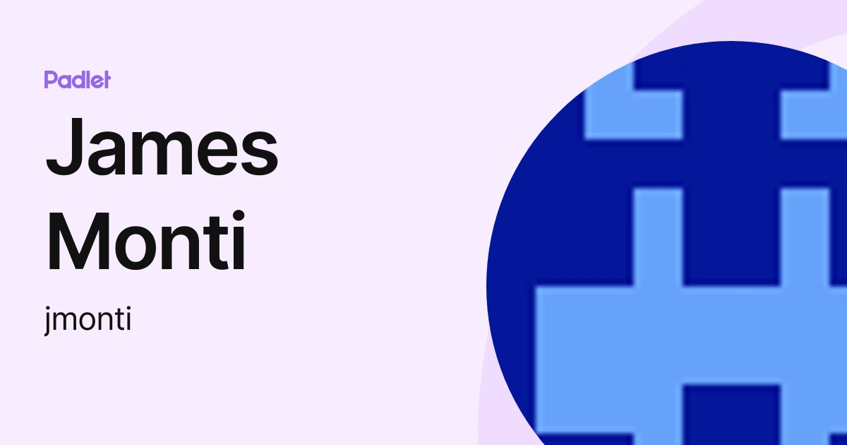 James Monti (jmonti) profile | Padlet