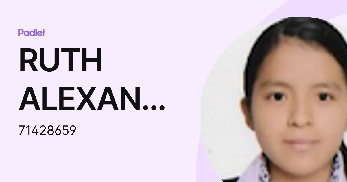 RUTH ALEXANDRA AROTINCO MENA (71428659) profile | Padlet