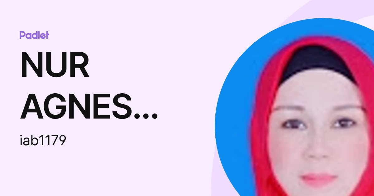 NUR AGNES LINDA BINTI ANDREW BOWGEL MOE-IABCSRW (iab1179) profile | Padlet