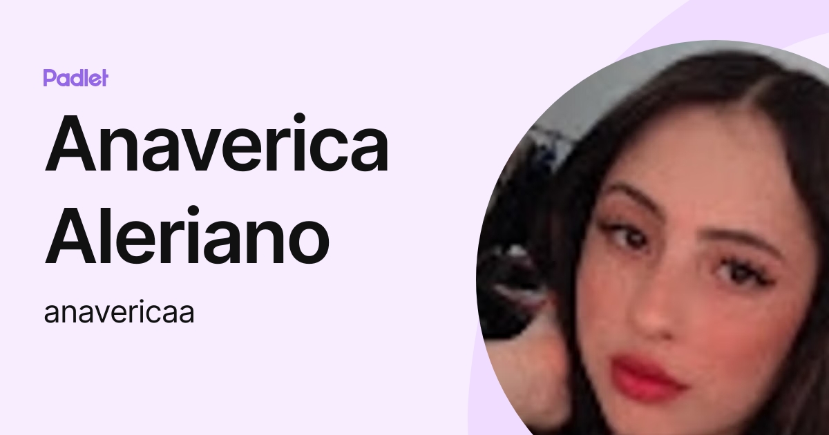 Anaverica Aleriano (anavericaa) profile | Padlet