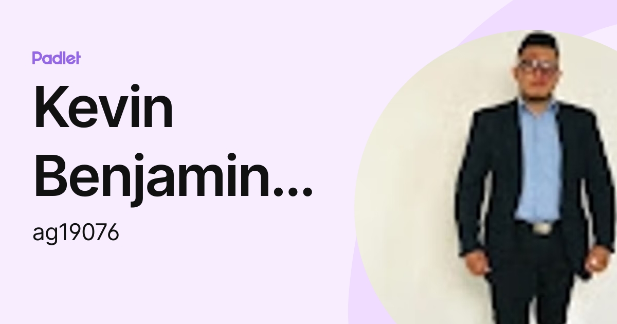 Kevin Benjamin Aguilar Gallardo (ag19076) profile | Padlet