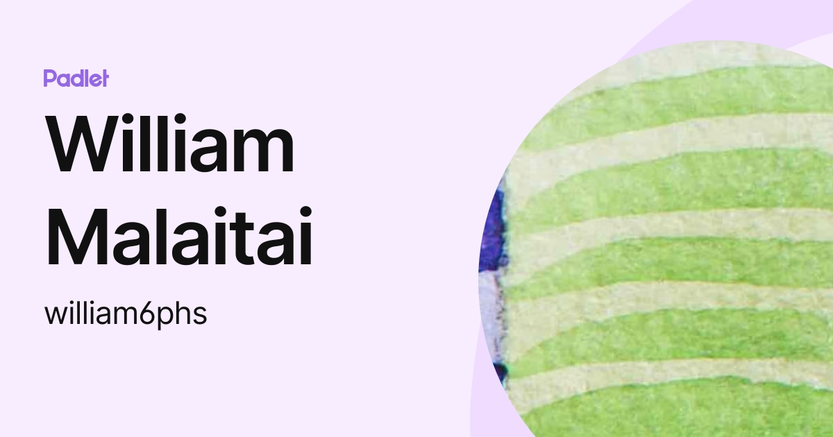 William Malaitai (william6phs) profile | Padlet
