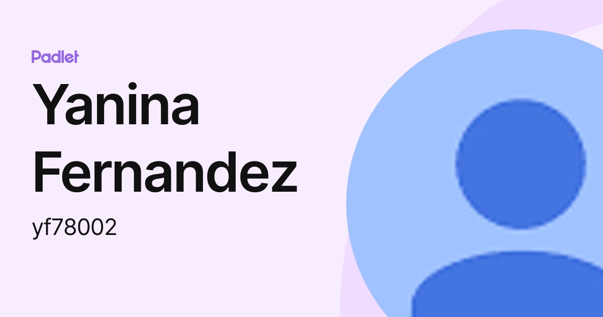 Yanina Fernandez (yf78002) profile | Padlet