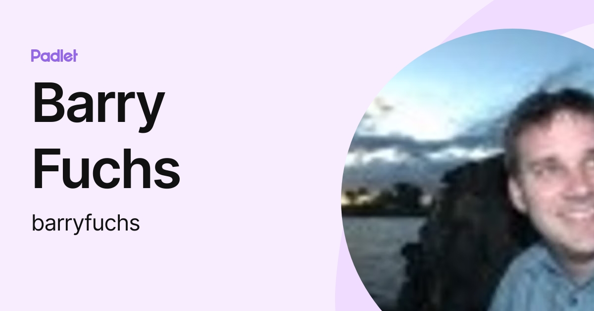 Barry Fuchs (barryfuchs) profile | Padlet