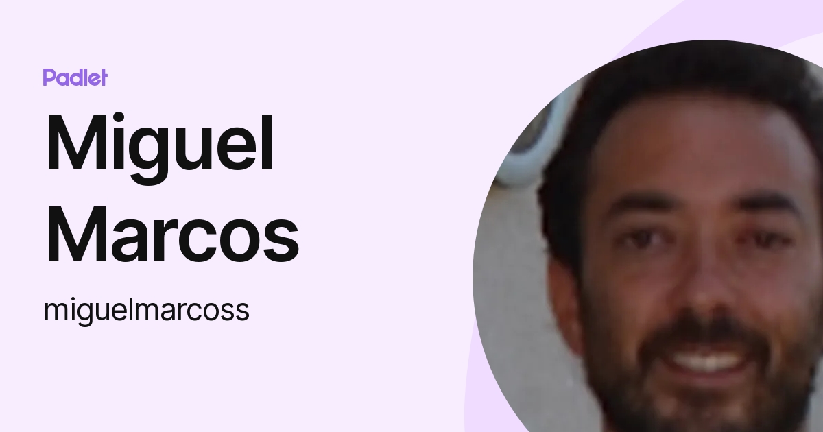 Miguel Marcos (miguelmarcoss) profile | Padlet