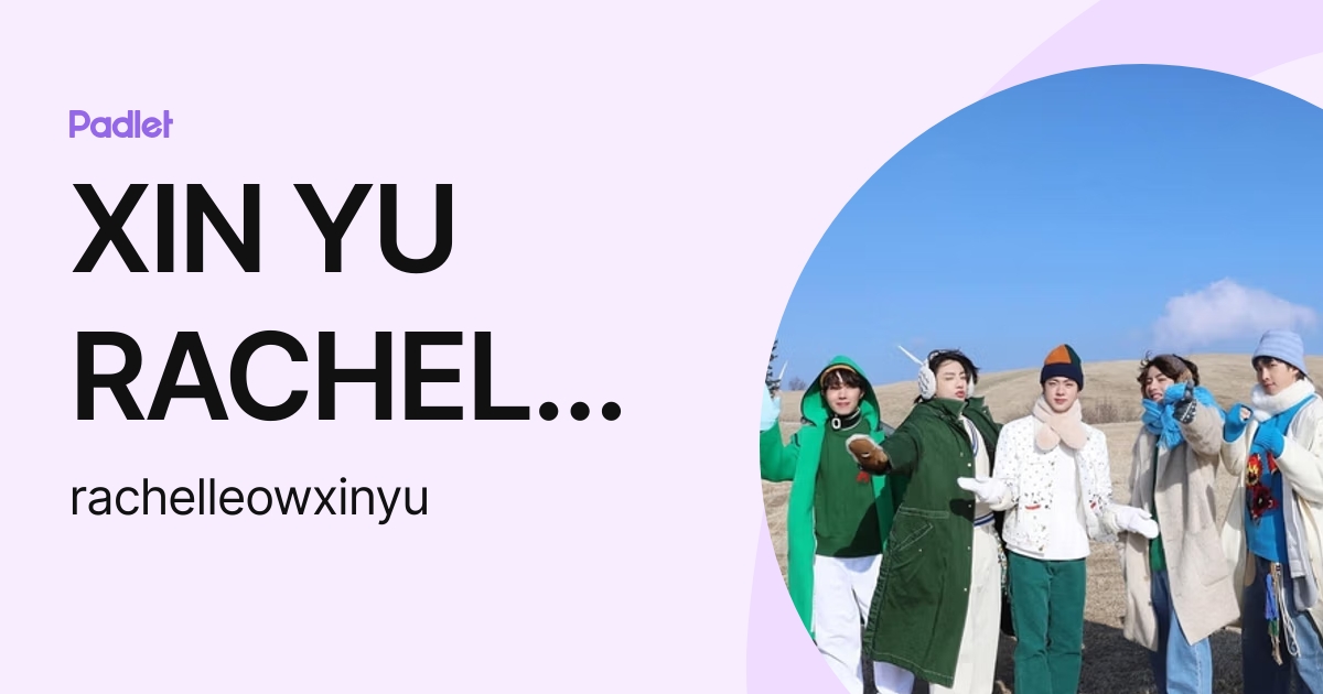 XIN YU RACHEL LEOW (rachelleowxinyu) profile | Padlet