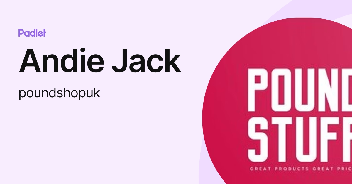 Andie Jack (poundshopuk) profile | Padlet